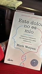 Este dolor no es mío eBook : Wolynn, Mark: Amazon.com.mx: Tienda Kindle