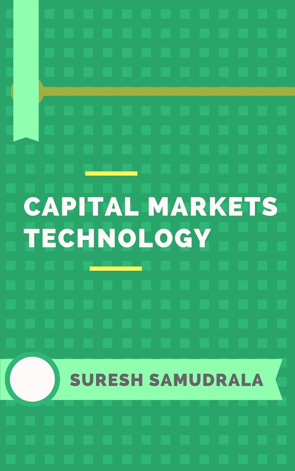 Amazon.com: Capital Markets Technology eBook : Samudrala, Suresh ...