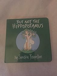 But Not the Hippopotamus: Sandra Boynton, Boynton, Sandra: 9780671449049: Amazon.com: Books