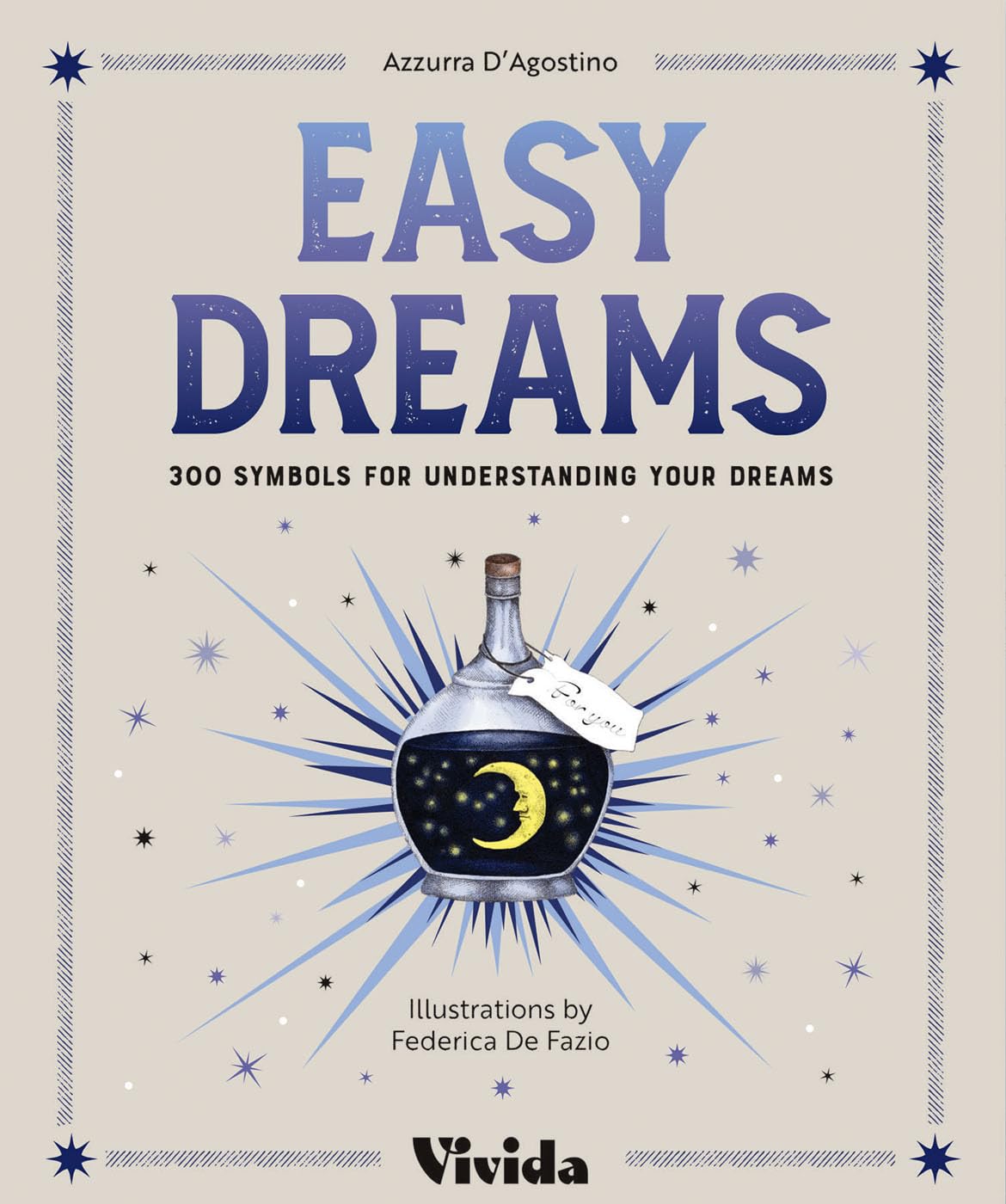 Dreams & Symbols: 300 Simple Ways to Decode Your Dreams: D'Agostino ...