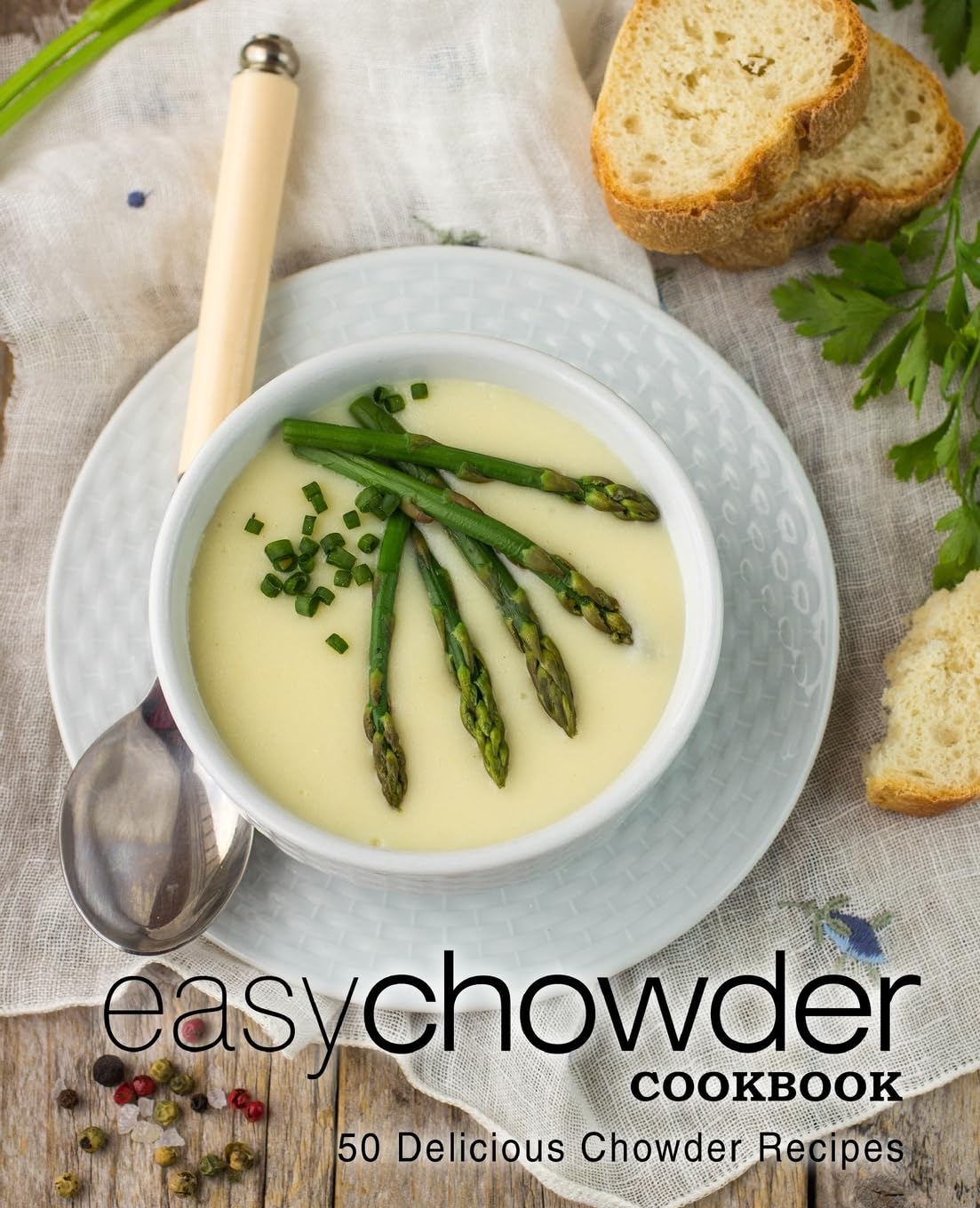 Easy Chowder Cookbook: 50 Delicious Chowder Recipes: Press, BookSumo ...
