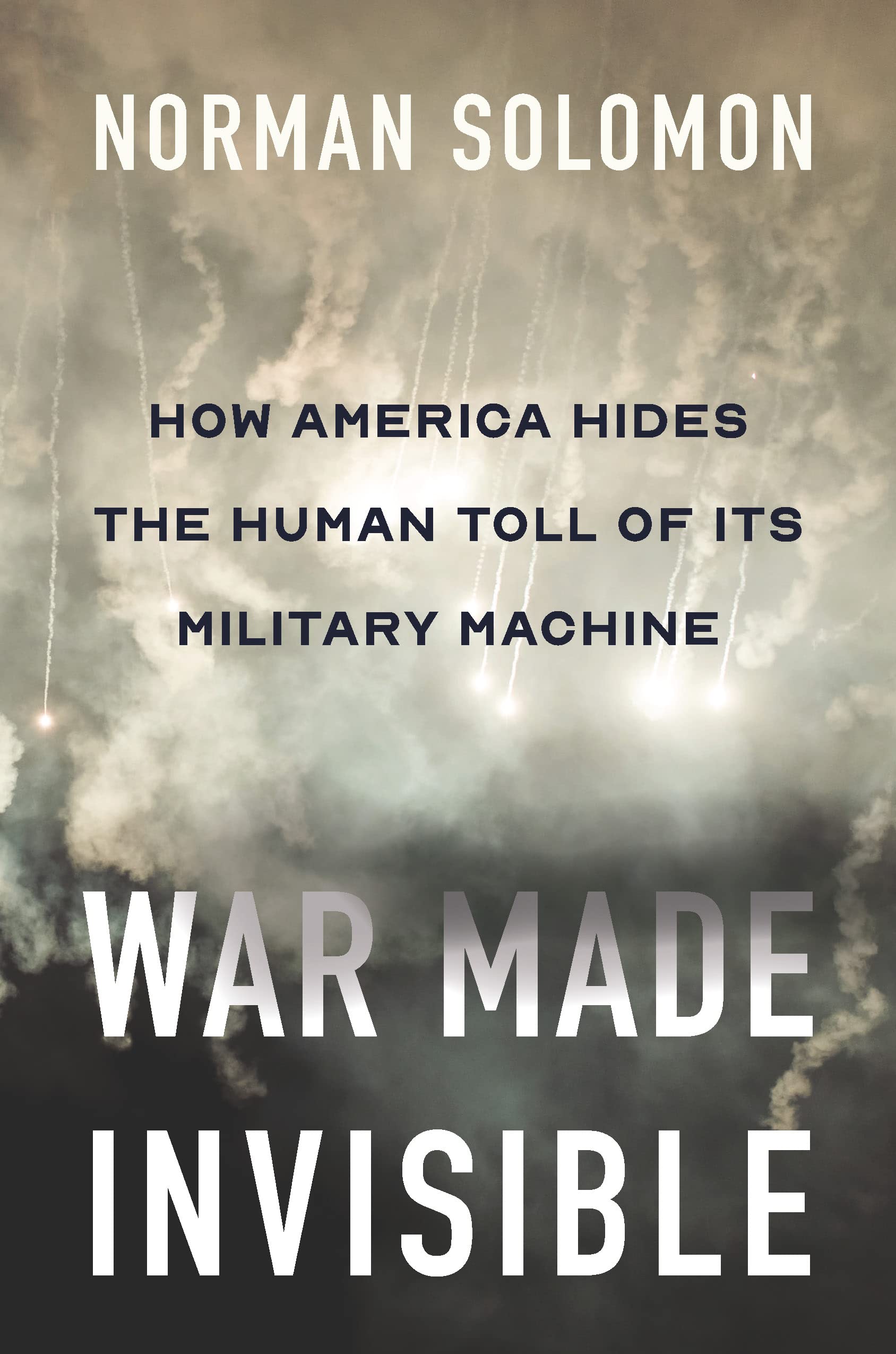 Amazon.com: War Made Invisible: How America Hides the Human Toll of Its ...
