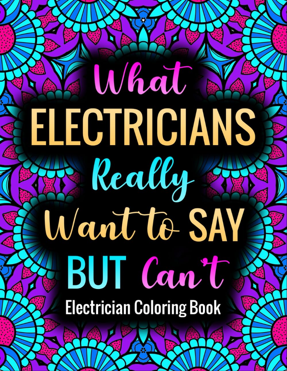 Amazon.com: What Electricians Really Want To Say: Funny Coloring Book ...