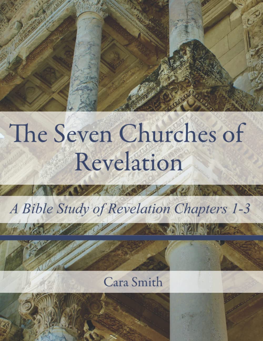 The Seven Churches of Revelation: A Bible Study of Revelation Chapters ...