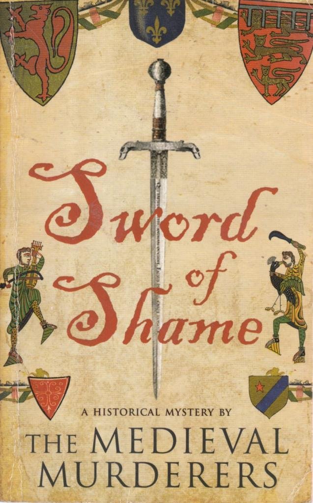 Sword of Shame: Amazon.co.uk: The Medieval Murderers: 9781849834544: Books