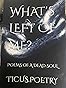 WHAT'S LEFT OF ME: Poems of a dead soul: Poetry, Ticus: 9798300150860 ...