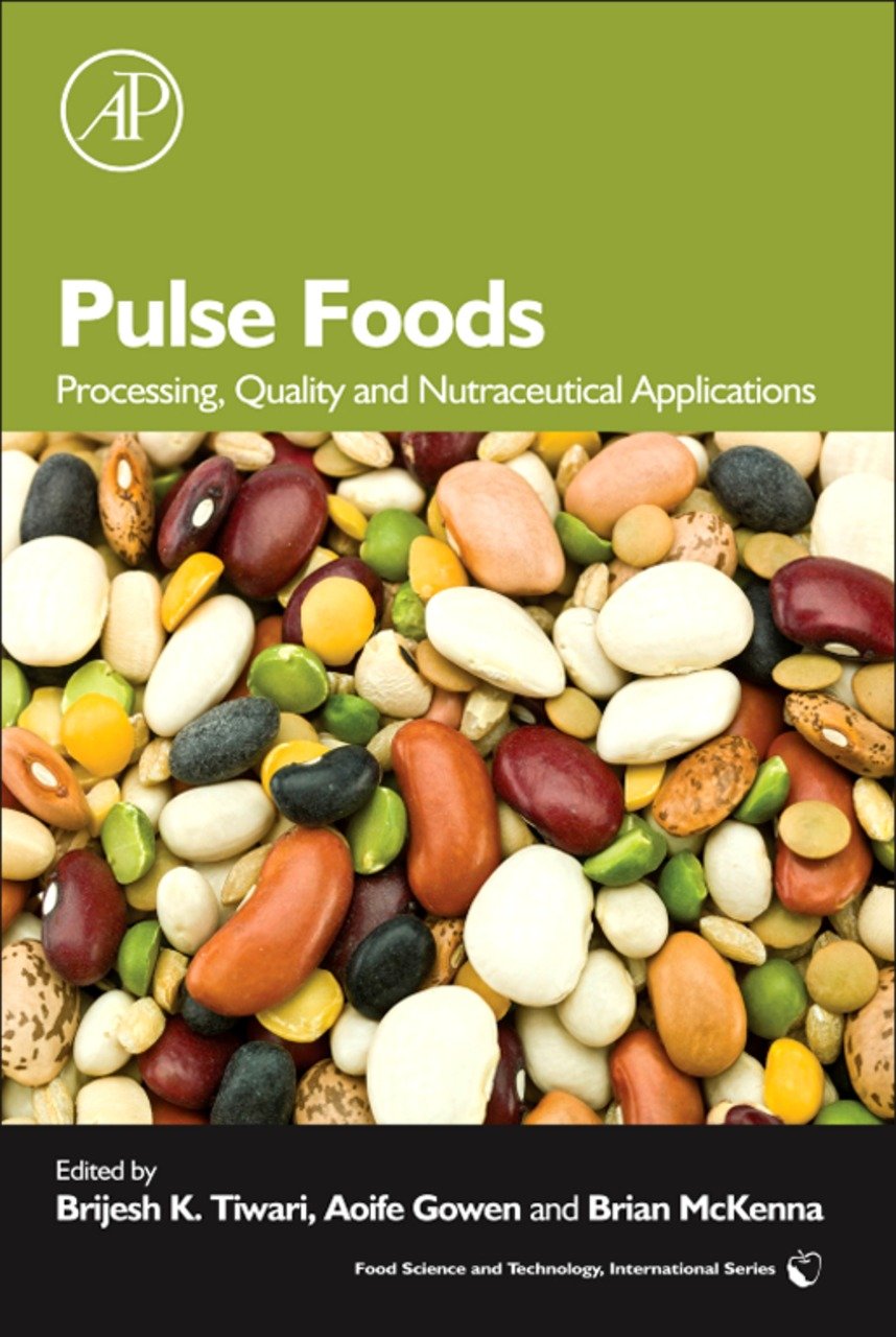 Pulse Foods: Processing, Quality and Nutraceutical Applications (Food ...