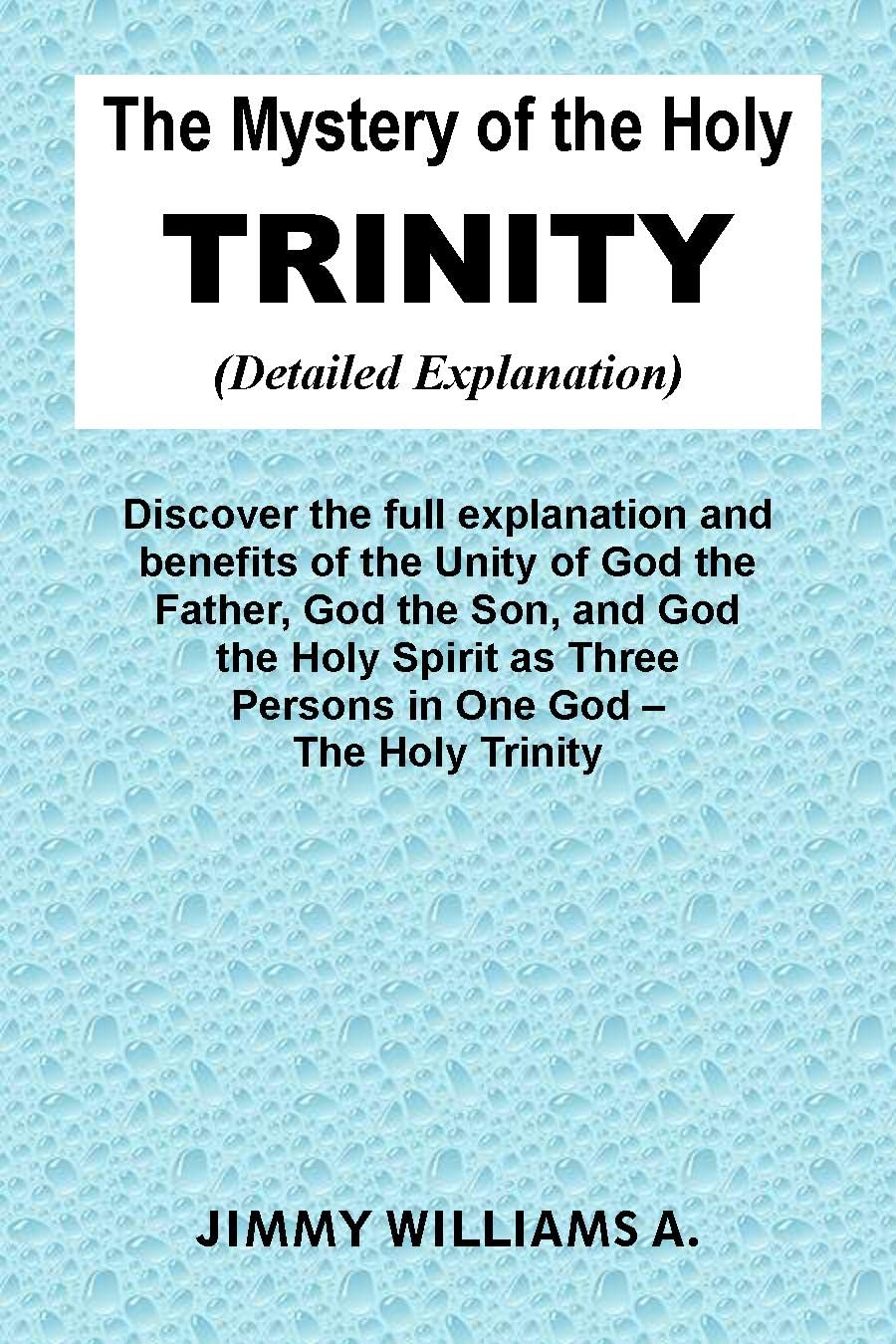 The Mystery of the Holy TRINITY (Detailed Explanation): Discover the ...