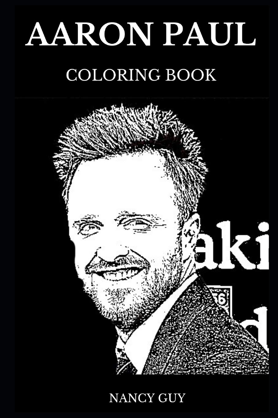 Buy Aaron Paul Coloring Book: Famous Jesse Pinkman from Breaking Bad ...