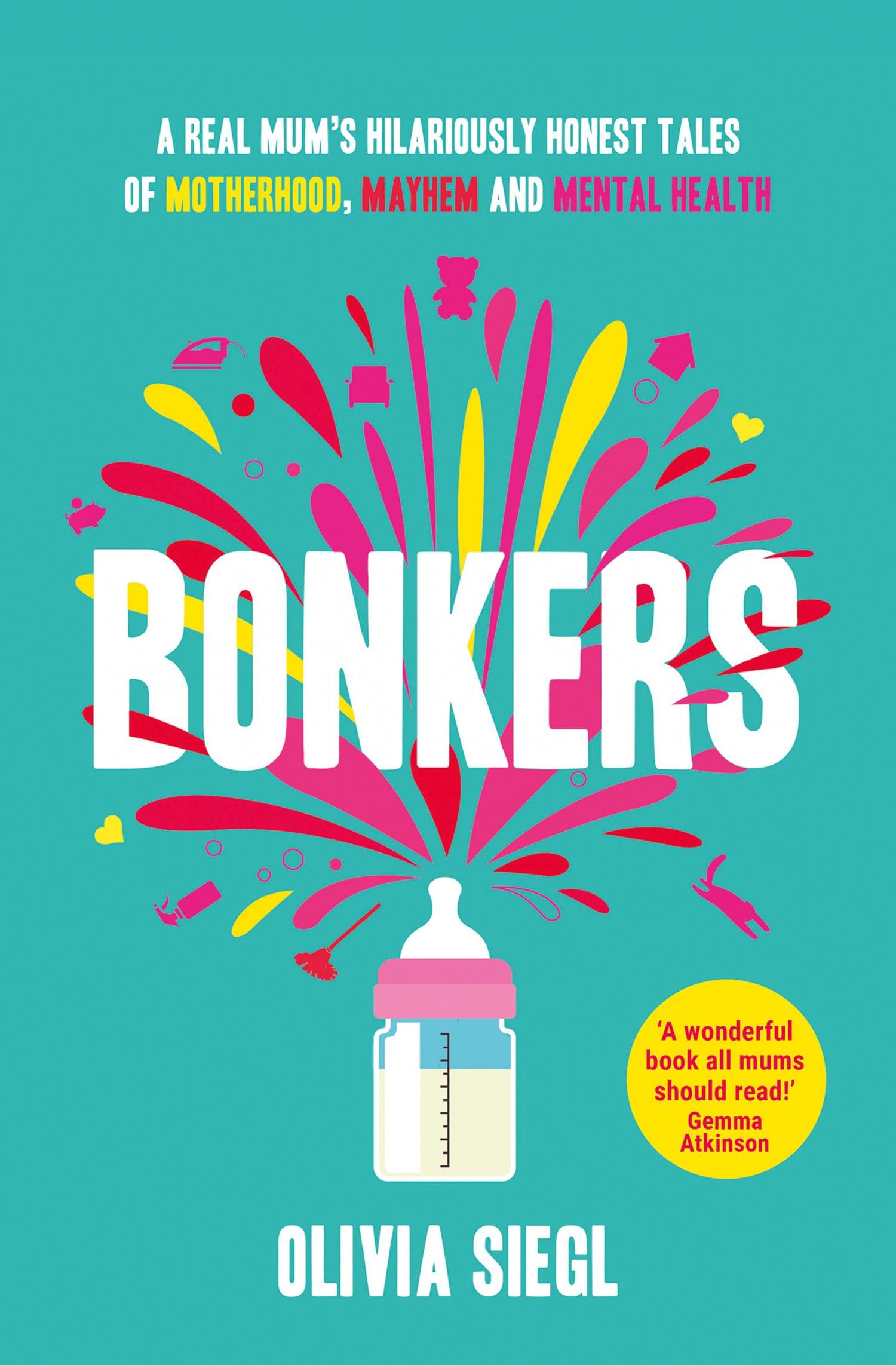 BONKERS: Hilarious true tales of motherhood, mayhem and mental health ...