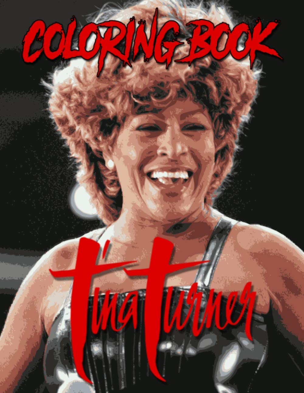Tina Turner Coloring Book: Tina Turner Adult Coloring Books For Women ...