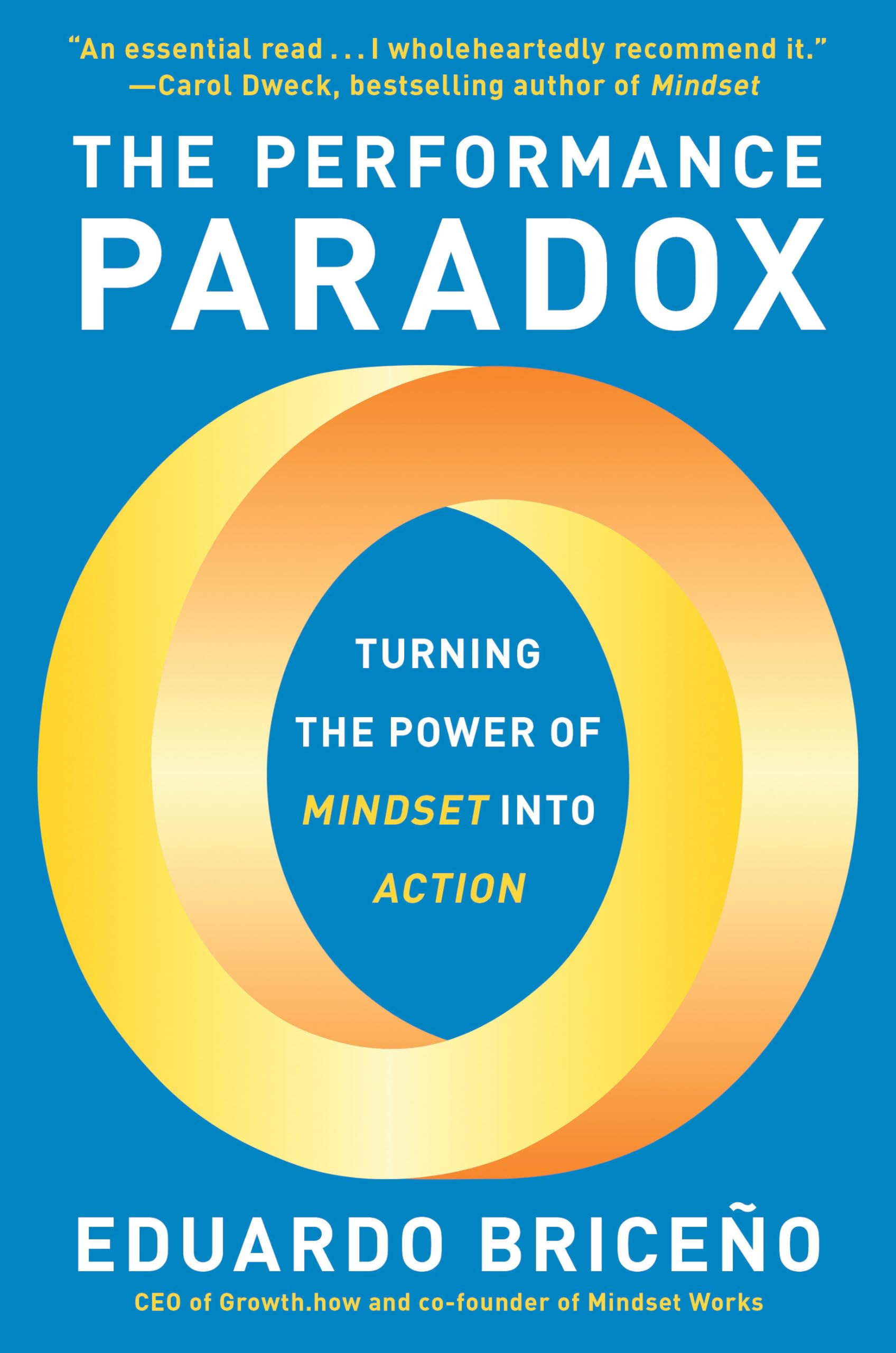 The Performance Paradox: Turning the Power of Mindset into Action ...