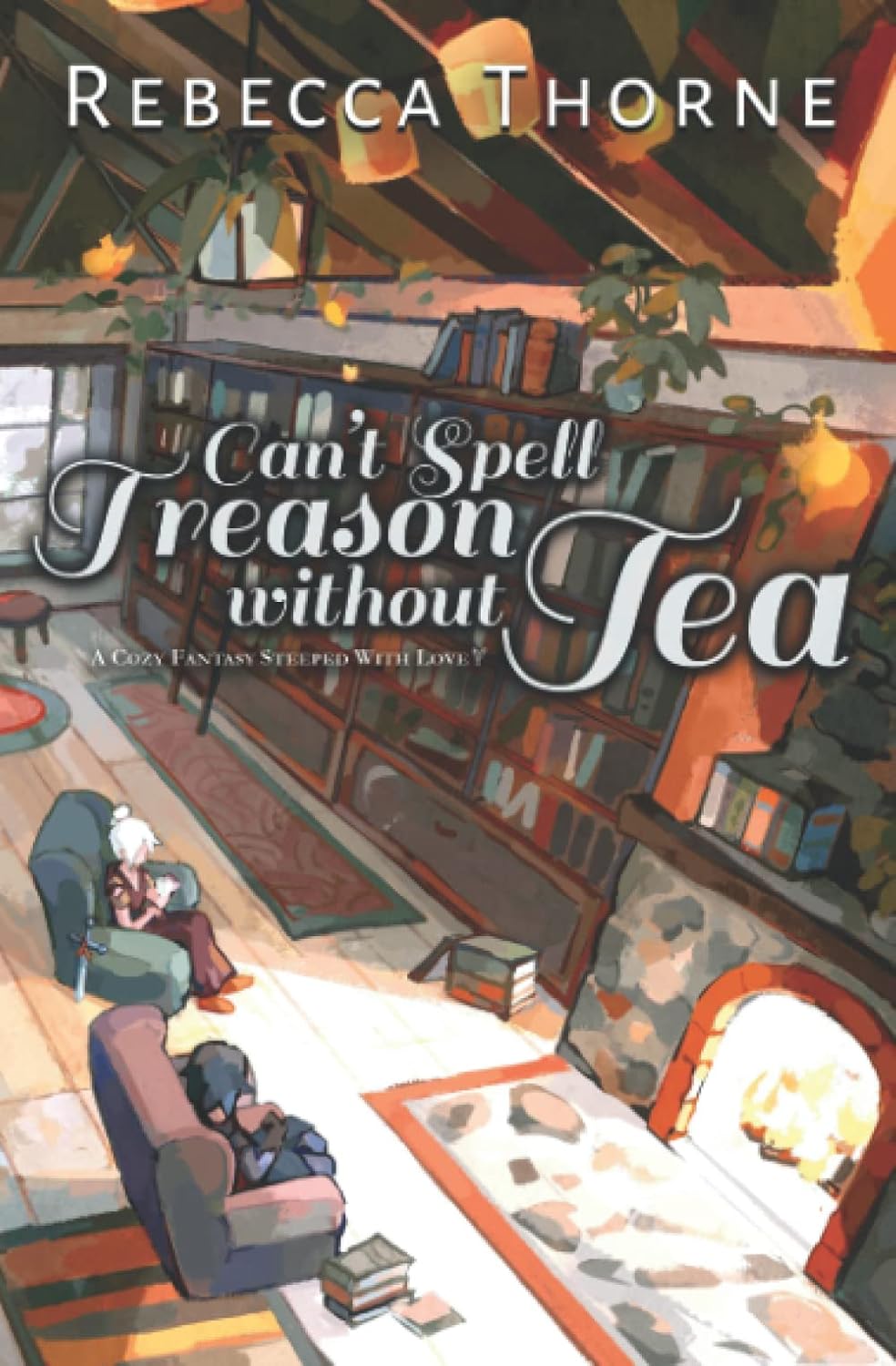 Amazon.com: Can't Spell Treason Without Tea: A Cozy Fantasy Steeped ...