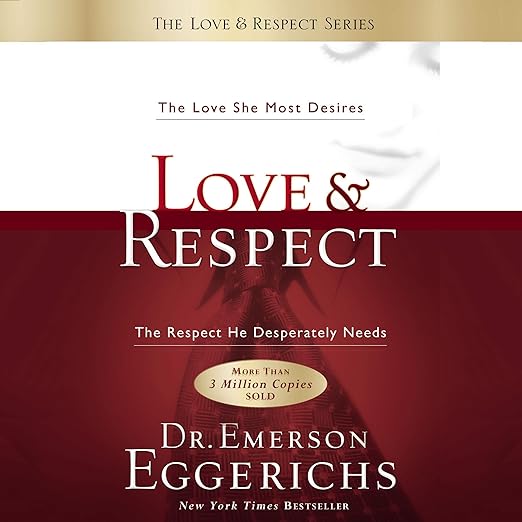 Amazon.com: Love and Respect: The Love She Most Desires; the Respect He Desperately Needs ...