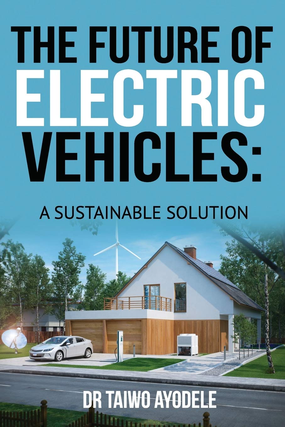THE FUTURE OF ELECTRIC VEHICLES: A SUSTAINABLE SOLUTION: Amazon.co.uk ...