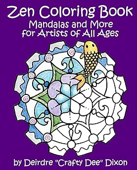 Zen Coloring Book: Mandalas and More for Artists of All Ages: Dixon ...
