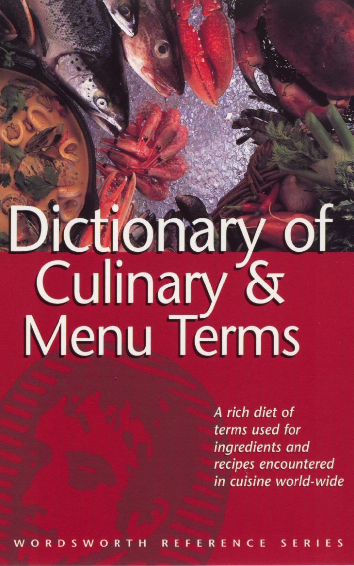 Dictionary of Culinary & Menu Terms (Wordsworth Reference): Rodney Dale ...