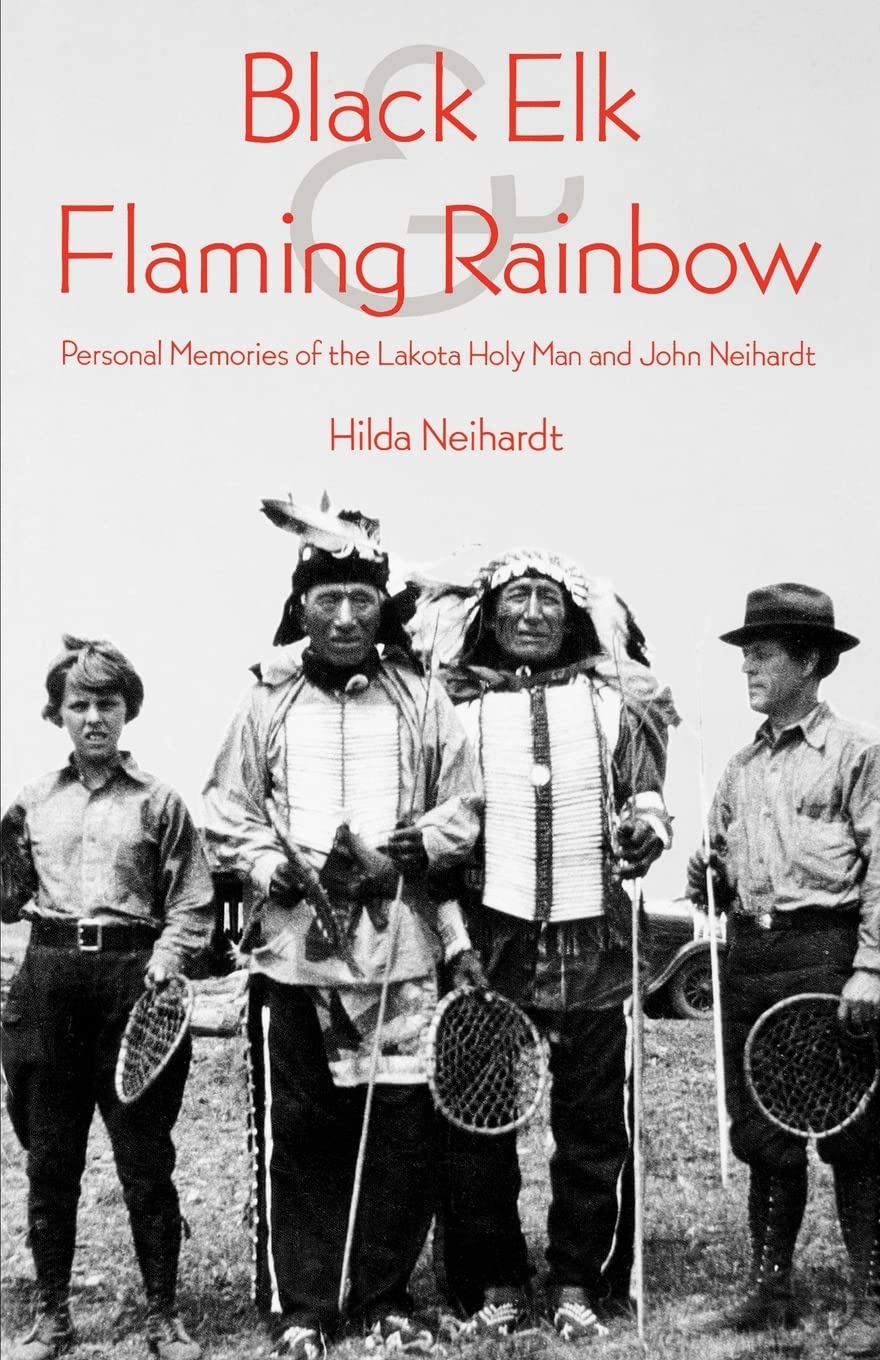 Black Elk and Flaming Rainbow: Personal Memories of the Lakota Holy Man ...