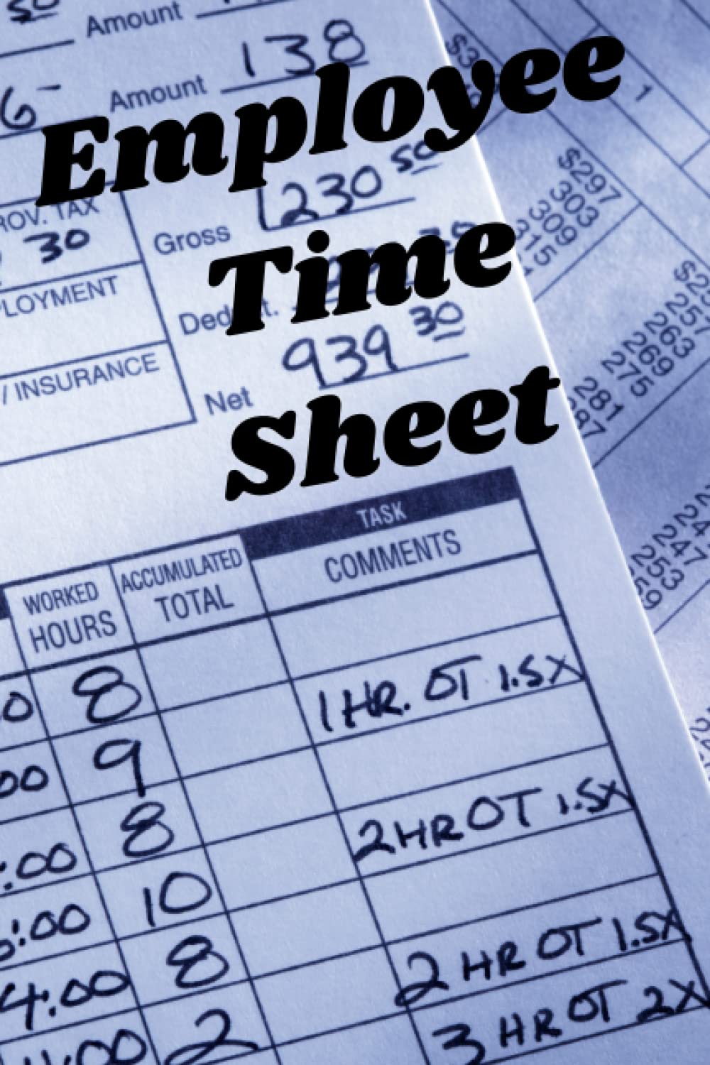 Employee Time Sheet: A 6x9 logbook to track your employee’s hours ...