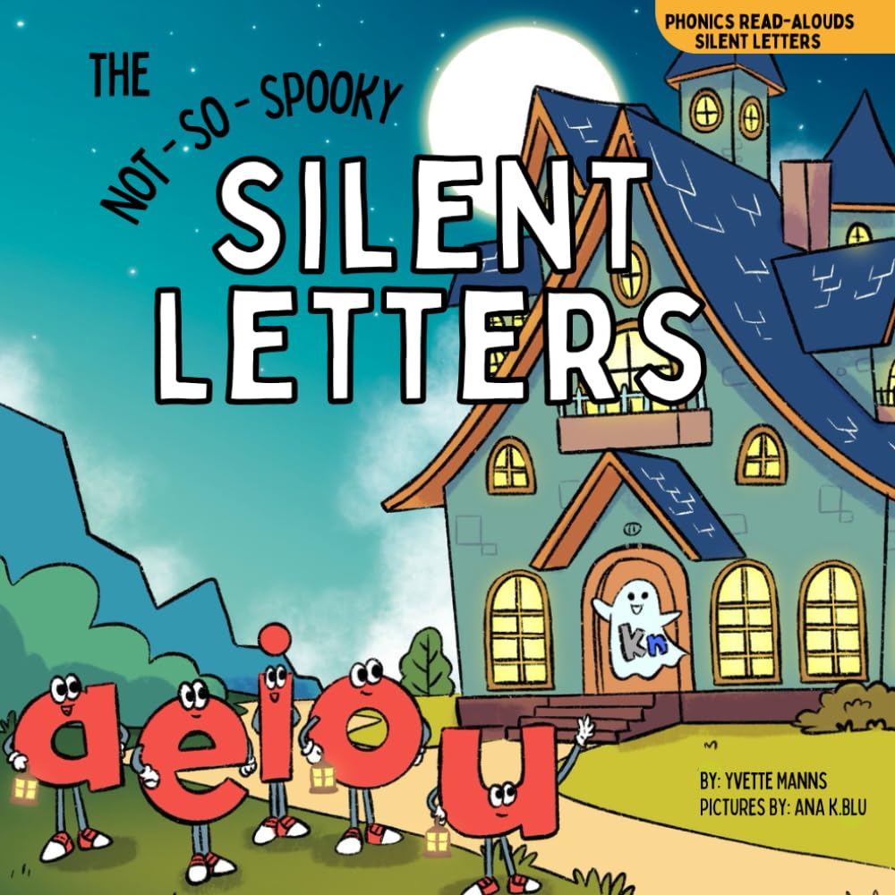 The Not-So-Spooky Silent Letters (Phonics Read-Alouds Series): Manns ...