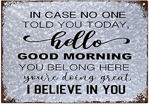 Amazon.com: In Case No Ond Told You Today Hello Good Morning I Believe ...