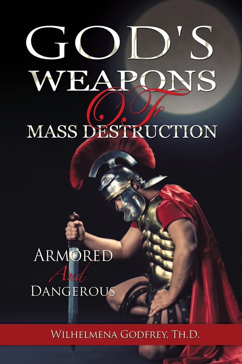 GOD'S WEAPONS OF MASS DESTRUCTION: Armored And Dangerous - Kindle ...