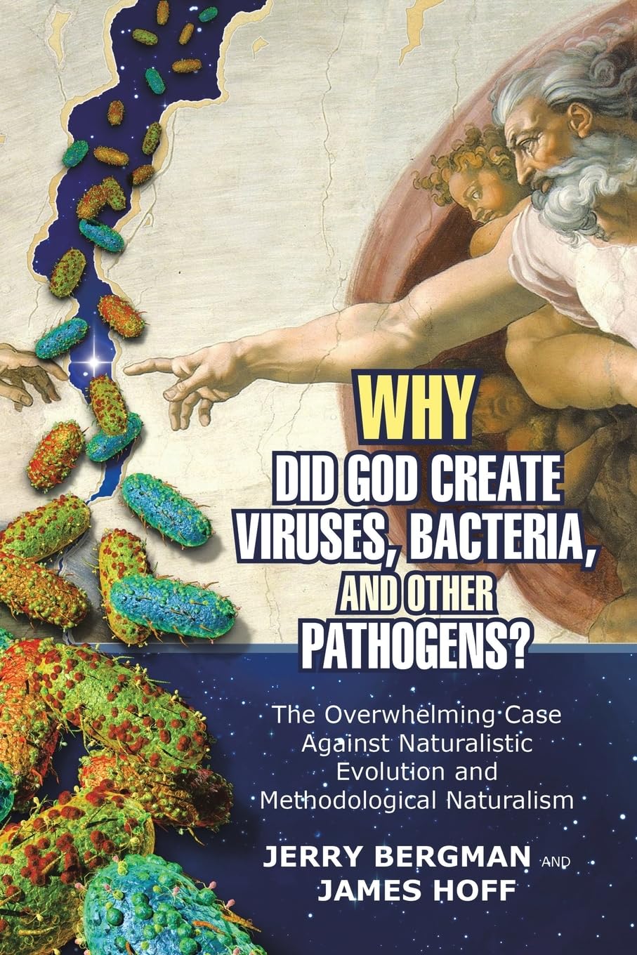 Why Did God Create Viruses, Bacteria, and Other Pathogens?: The ...