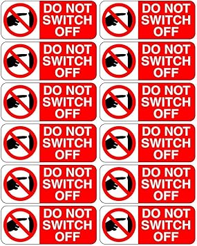 Pack of 12 Do not Switch Off Signs 50mm x 20mm self Adhesive Vinyl ...