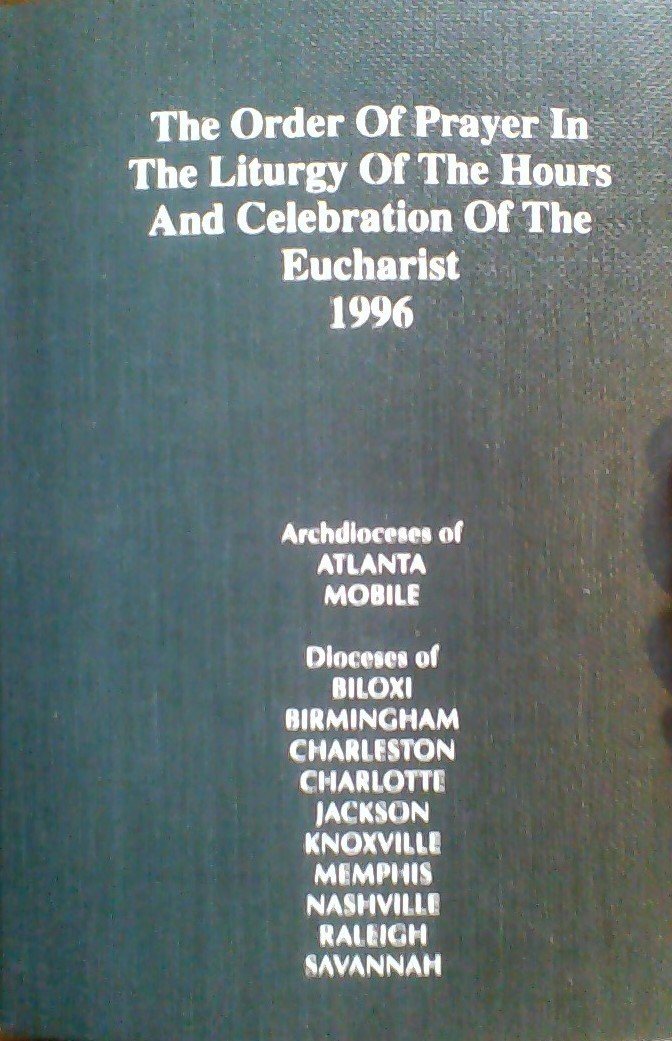 The Order of Prayer in the Liturgy of the Hours and Celebration of the ...