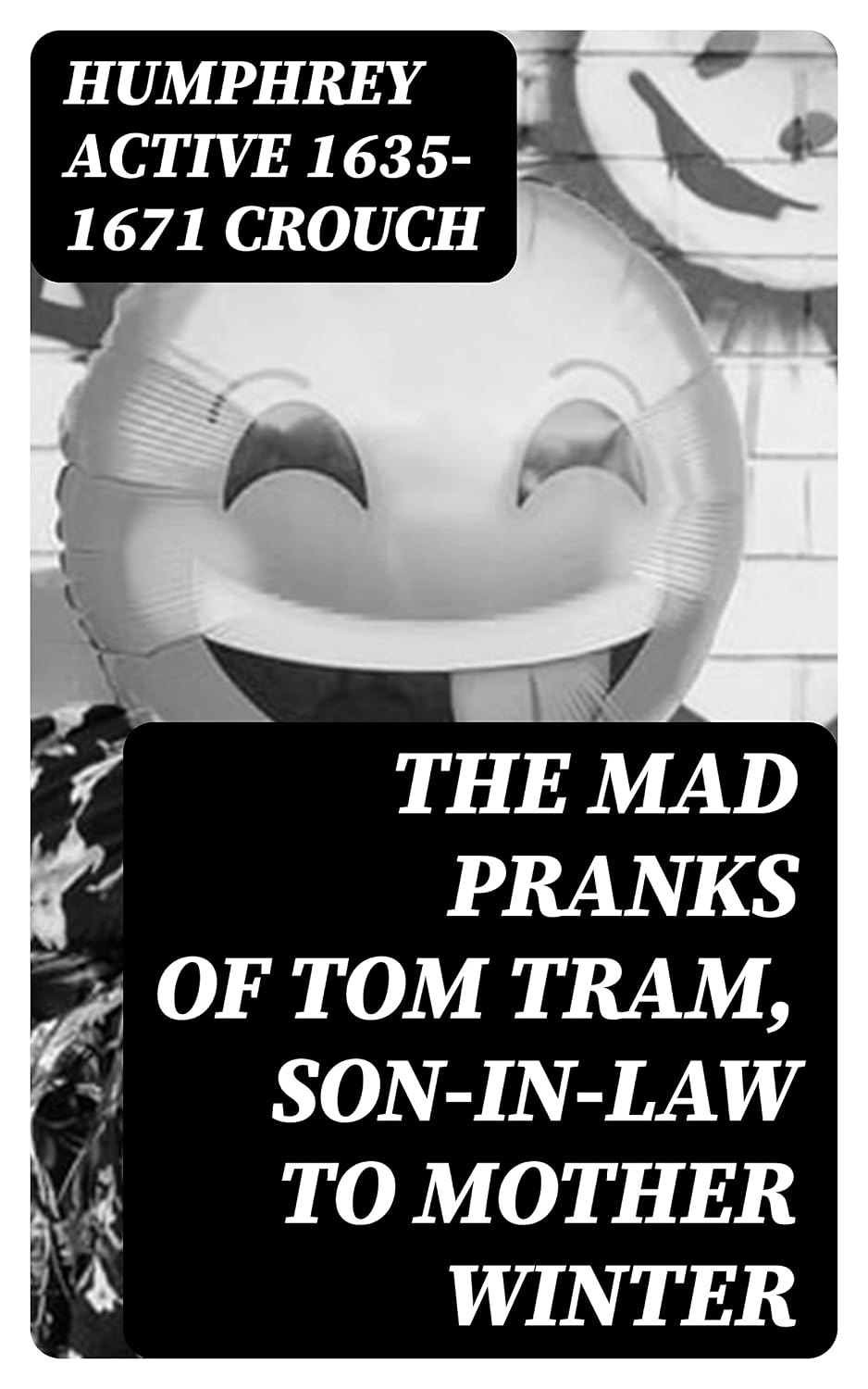 Amazon.com: The Mad Pranks of Tom Tram, Son-in-law to Mother Winter: To ...