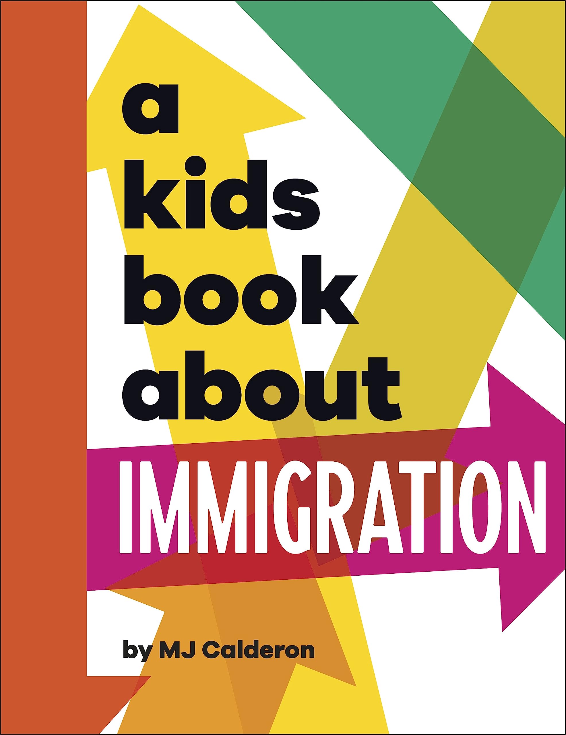A Kids Book About Immigration: Calderon, MJ: 9780744085785: Amazon.com ...