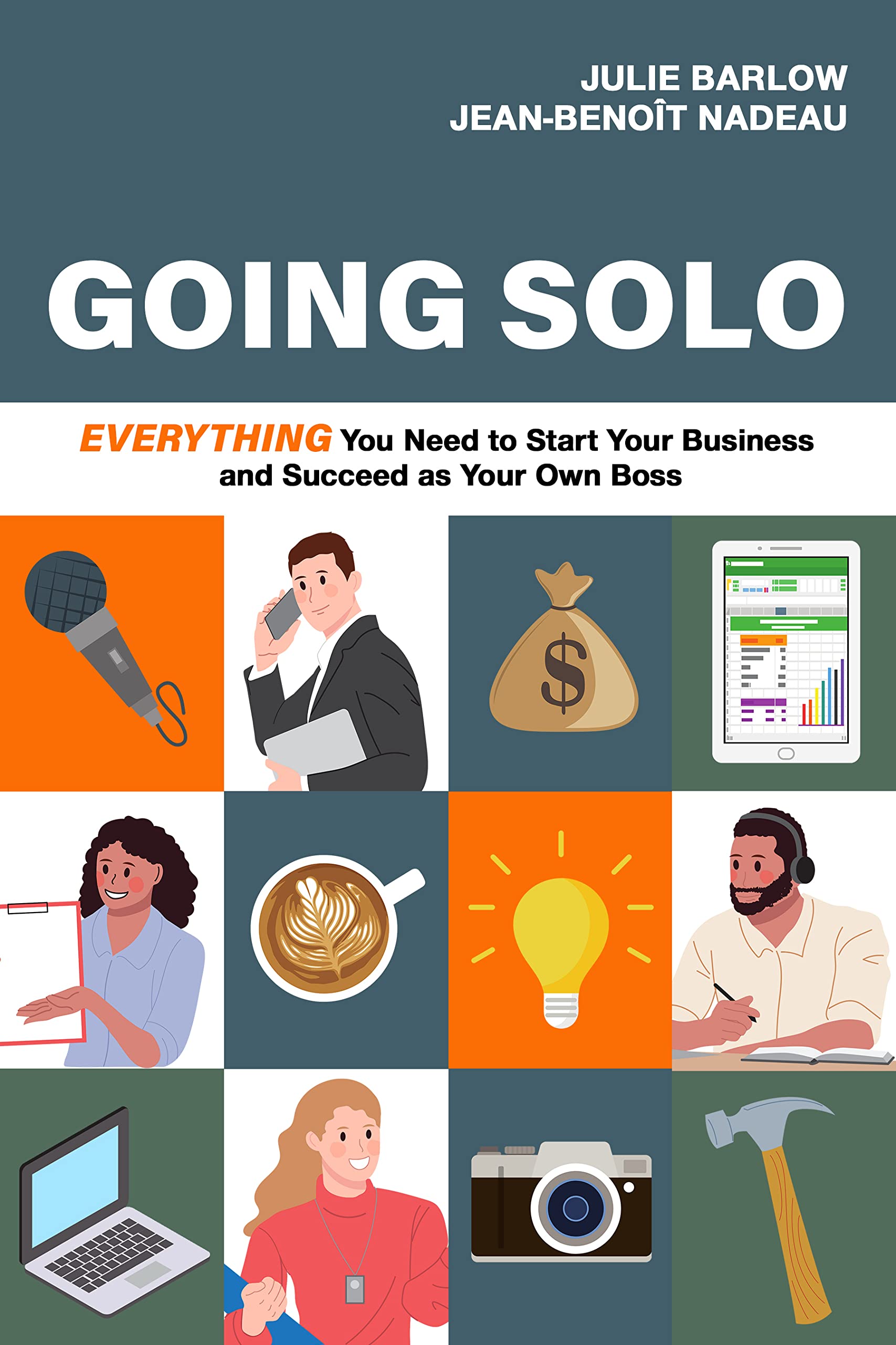 Going Solo: Everything You Need to Start Your Business and Succeed as ...