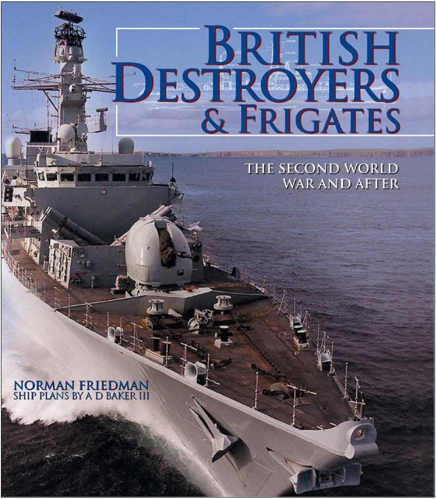 British Destroyers and Frigates: The Second World War and After ...