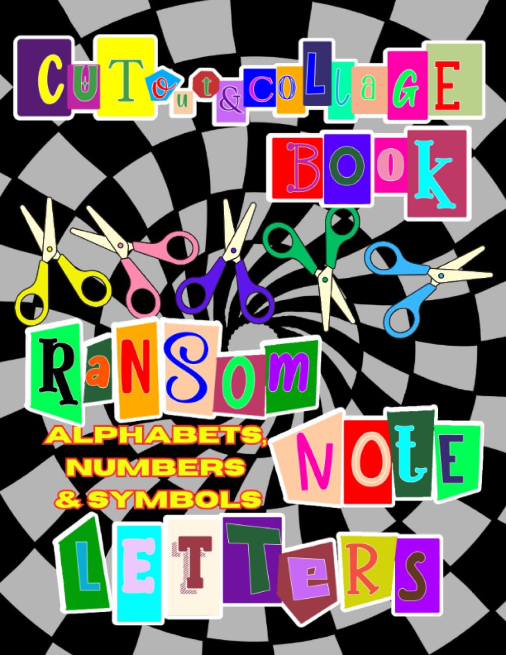 Cut Out and Collage Book : Ransom Note Letters: Alphabets, Numbers ...