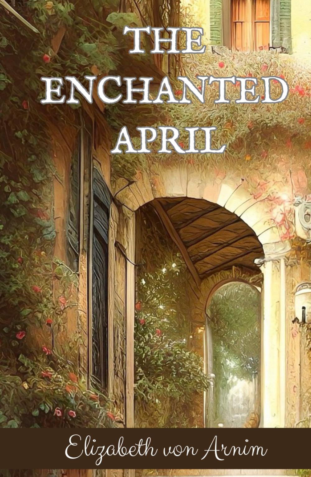 Amazon.com: The Enchanted April: A 1922 Italian Riviera Romance Classic ...