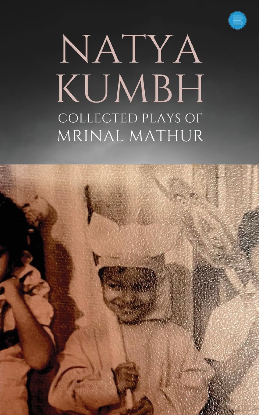 Buy Natya KUMBH - Collected Plays of Mrinal Mathur Book Online at Low ...