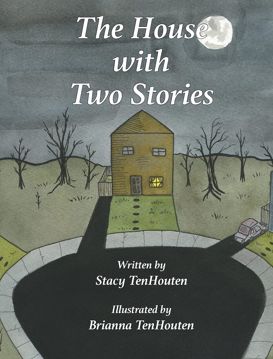 The House with Two Stories: Tenhouten, Stacy, Tenhouten, Brianna ...