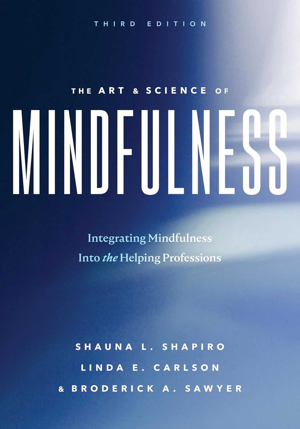 The Art and Science of Mindfulness: Integrating Mindfulness Into the ...