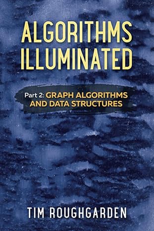 Algorithms Illuminated (Part 2): Graph Algorithms and Data Structures : Roughgarden, Tim: Amazon ...