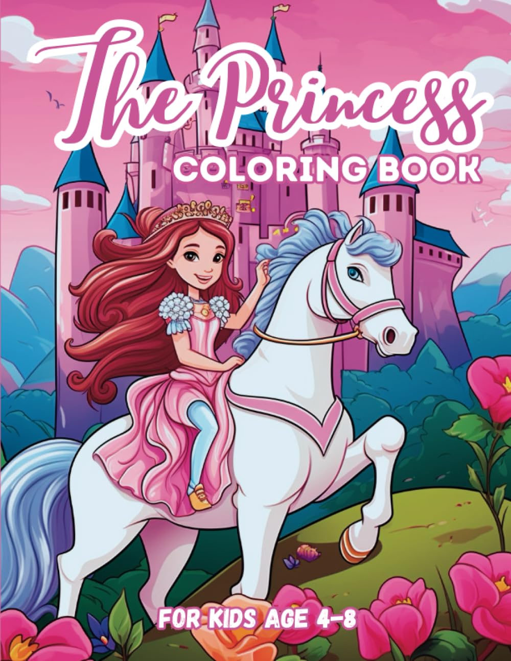 The Princess Coloring Book: Fun Princess Coloring Book For Kids Age 4-8 ...