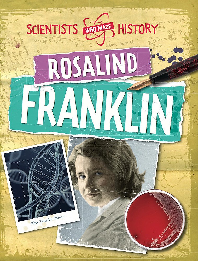 Rosalind Franklin (Scientists Who Made History): Cath Senker ...