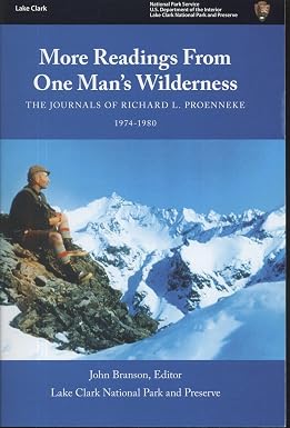 More Readings from One Man's Wilderness: The Journals of Richard L ...