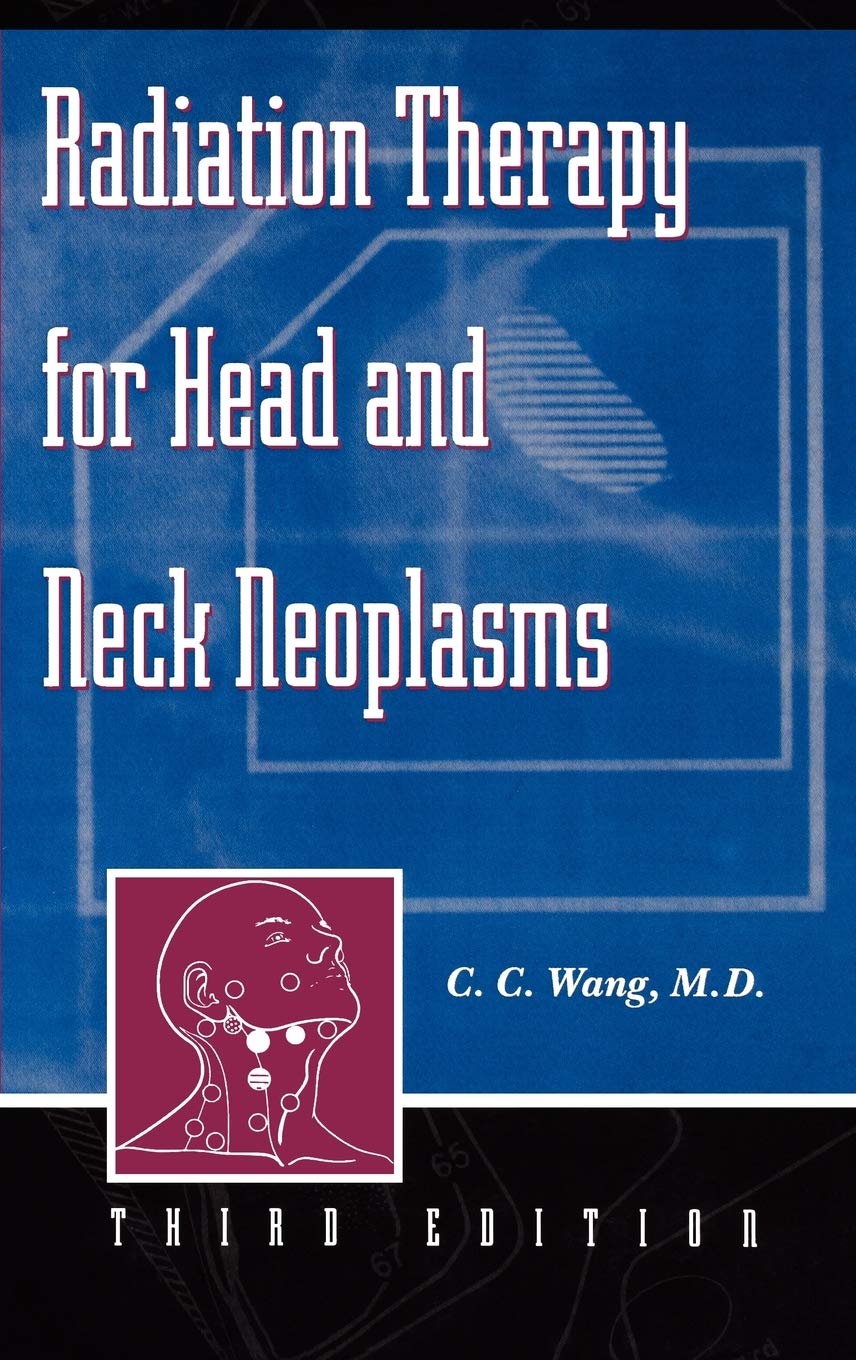 Radiation Therapy for Head and Neck Neoplasms: 9780471149712: Medicine ...