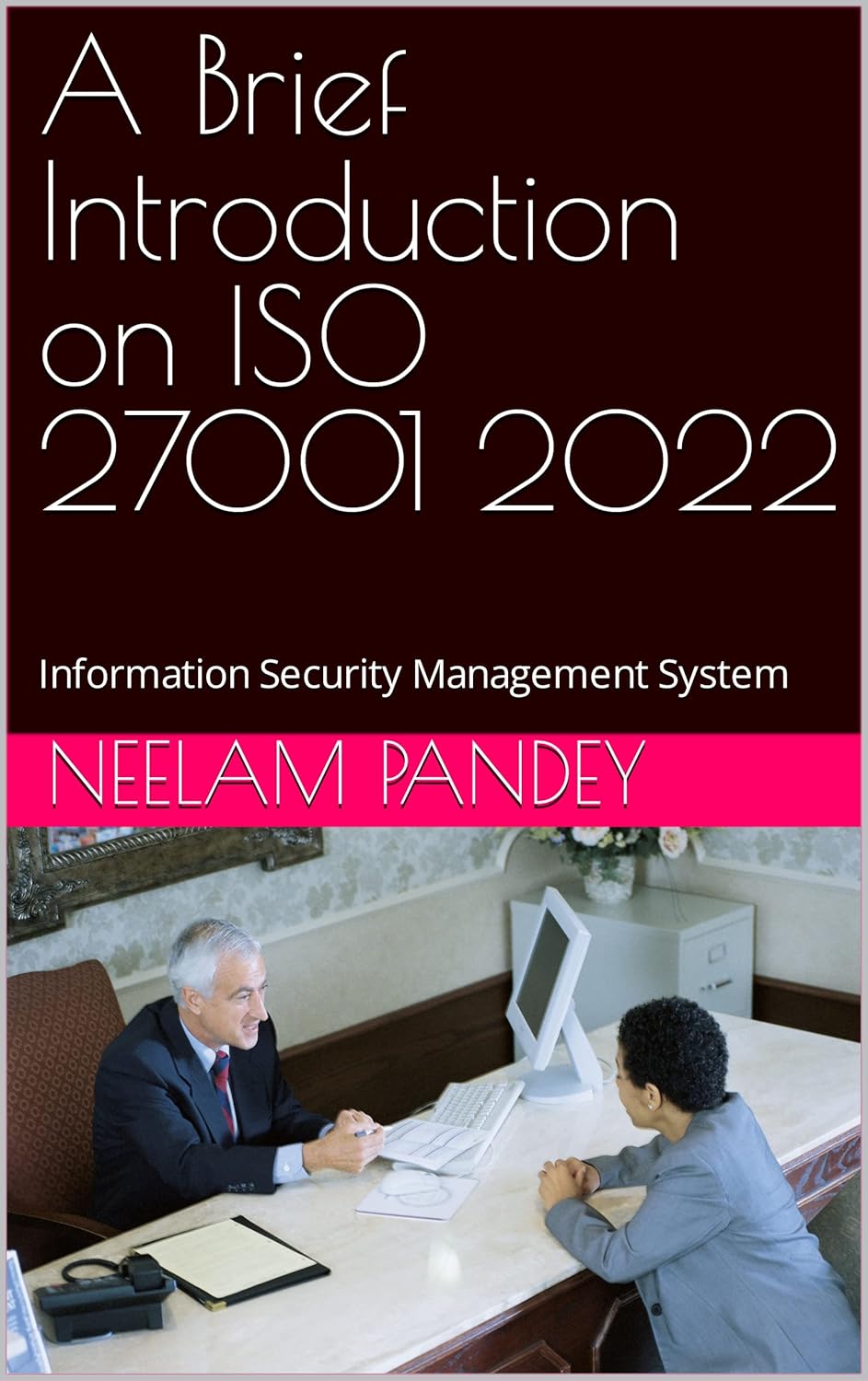 A Brief Introduction on ISO 27001 2022: Information Security Management System (English Edition ...
