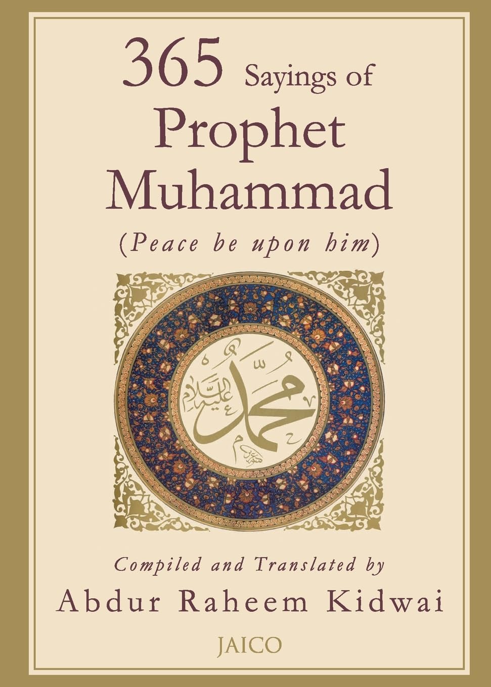 365 Sayings of Prophet Muhammad: Compiled and Translated by Abdur ...