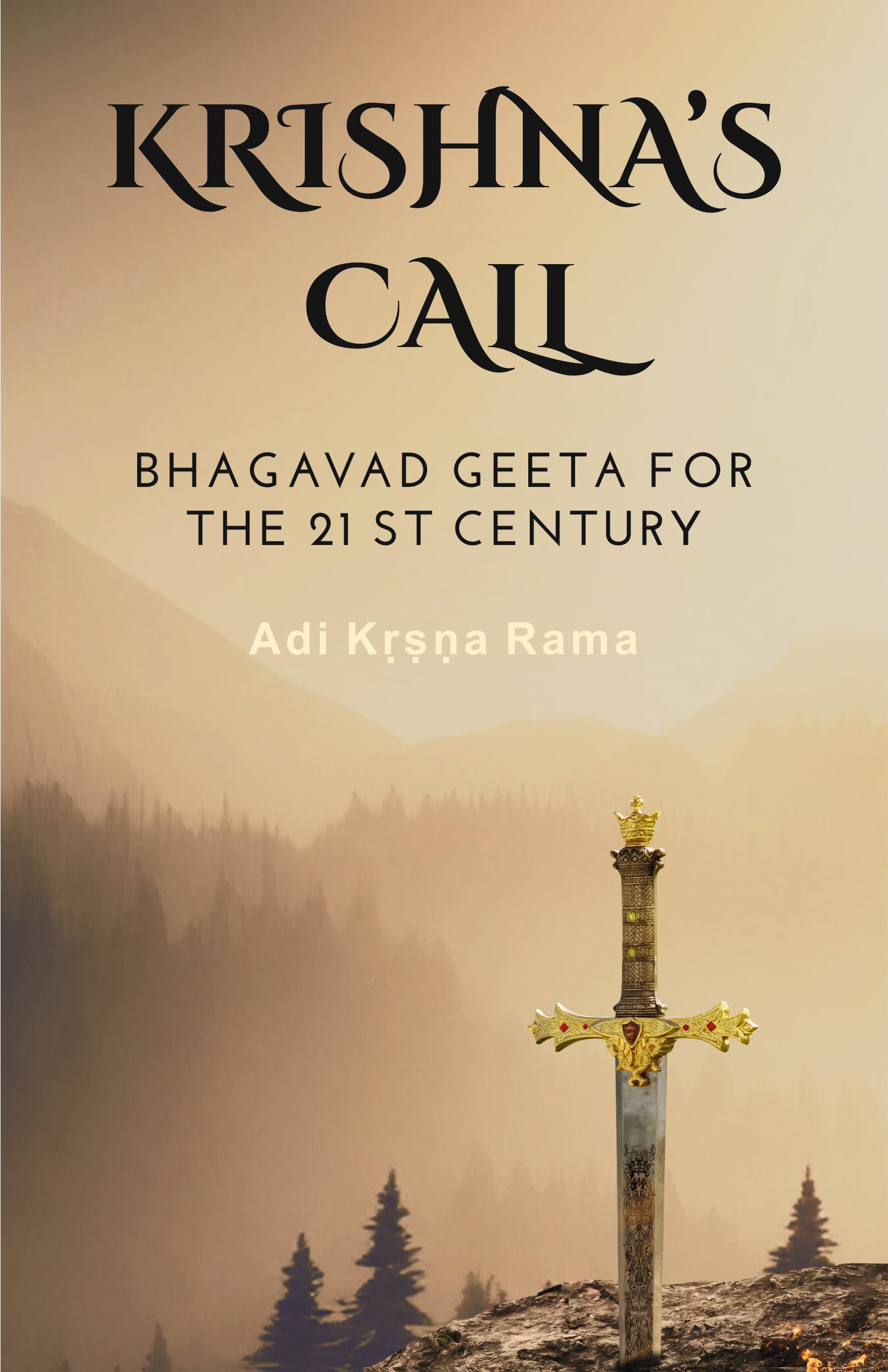 Krishna's Call: Bhagavad Geeta for the 21st Century: Adi Krsna Rama ...