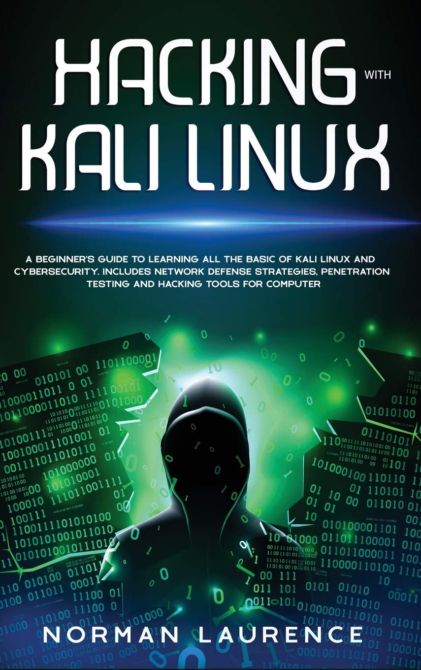 Buy Hacking with Kali Linux: A Beginner's Guide to learning all the basics of Kali Linux and ...