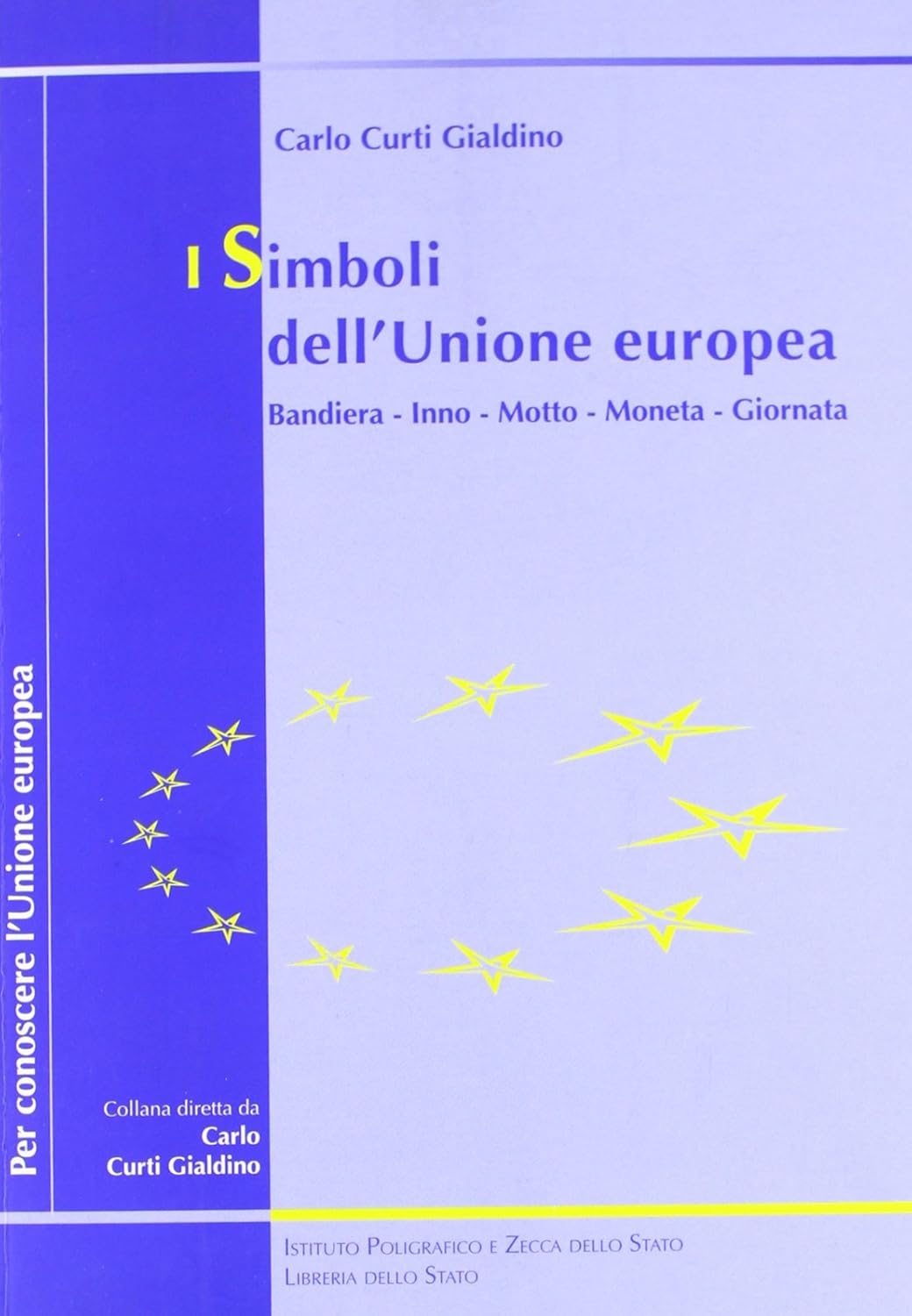 I simboli dell'Unione Europea. Bandiera, inno, motto, moneta, giornata ...