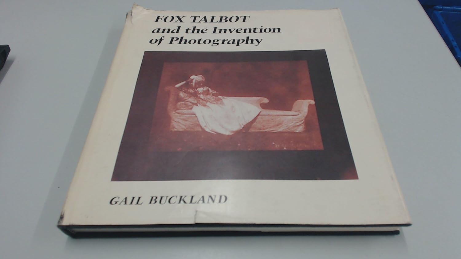 FOX TALBOT AND THE INVENTION OF PHOTOGRAPHY: Gail Buckland ...
