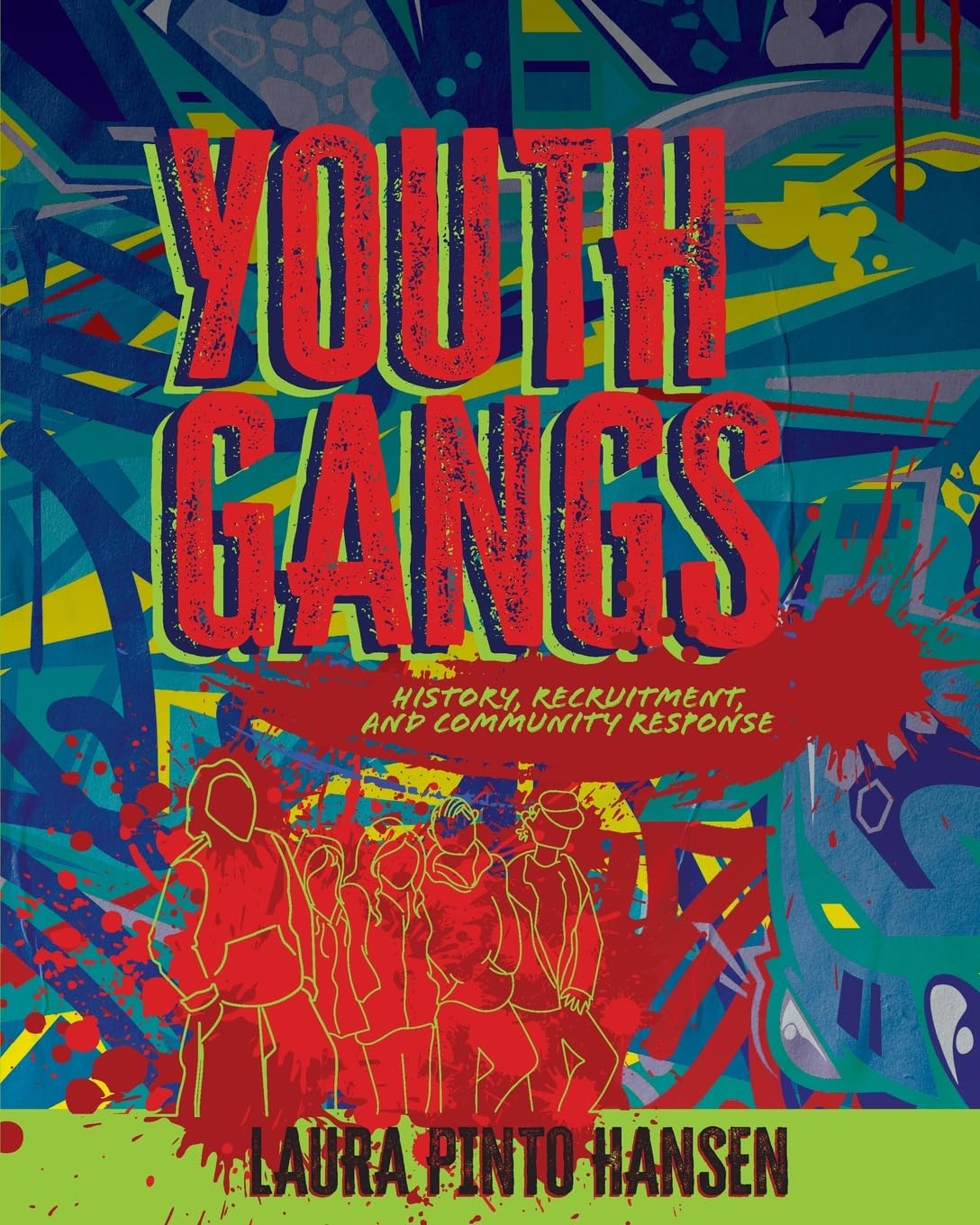 Buy Youth Gangs: History, Recruitment, and Community Response Book ...